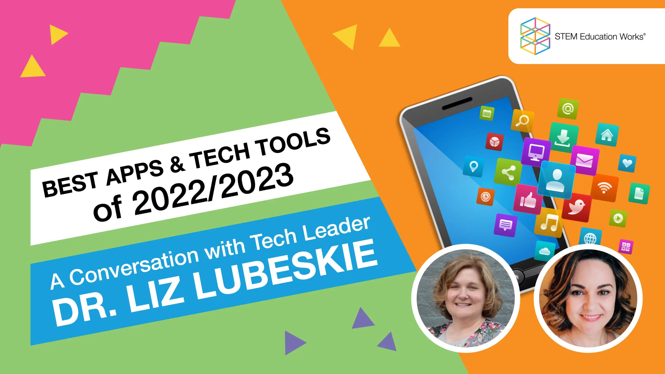 Leveraging Technology to Enhance Education feat. Dr. Liz Lubeski - STEM ...